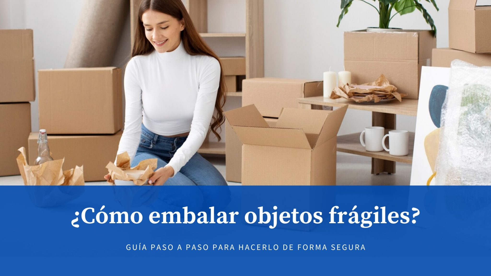 Cómo Embalar Objetos Frágiles de Forma Segura - Cajas y Precintos
